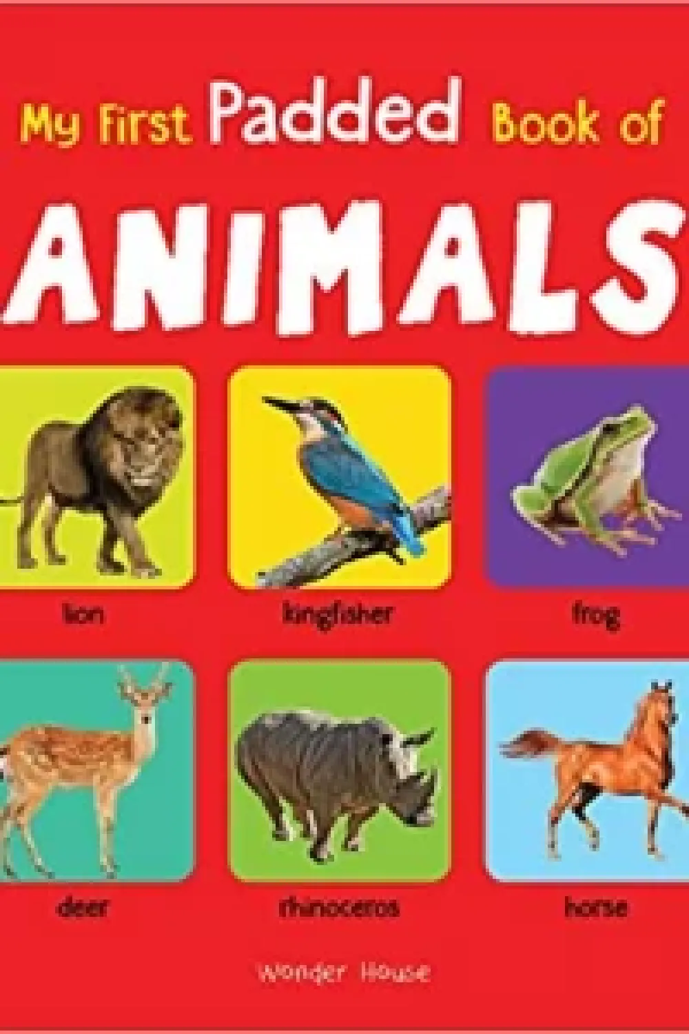 My First Padded Book Of Animals: Early Learning Padded Board Books ...