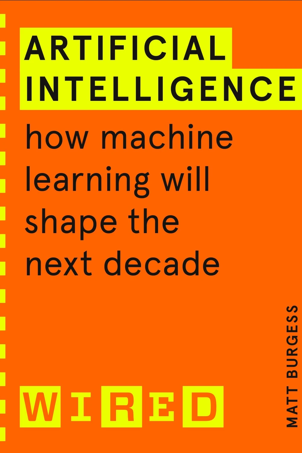 Artificial Intelligence (WIRED guides): How Machine Learning Will... - Aseer Alkotb