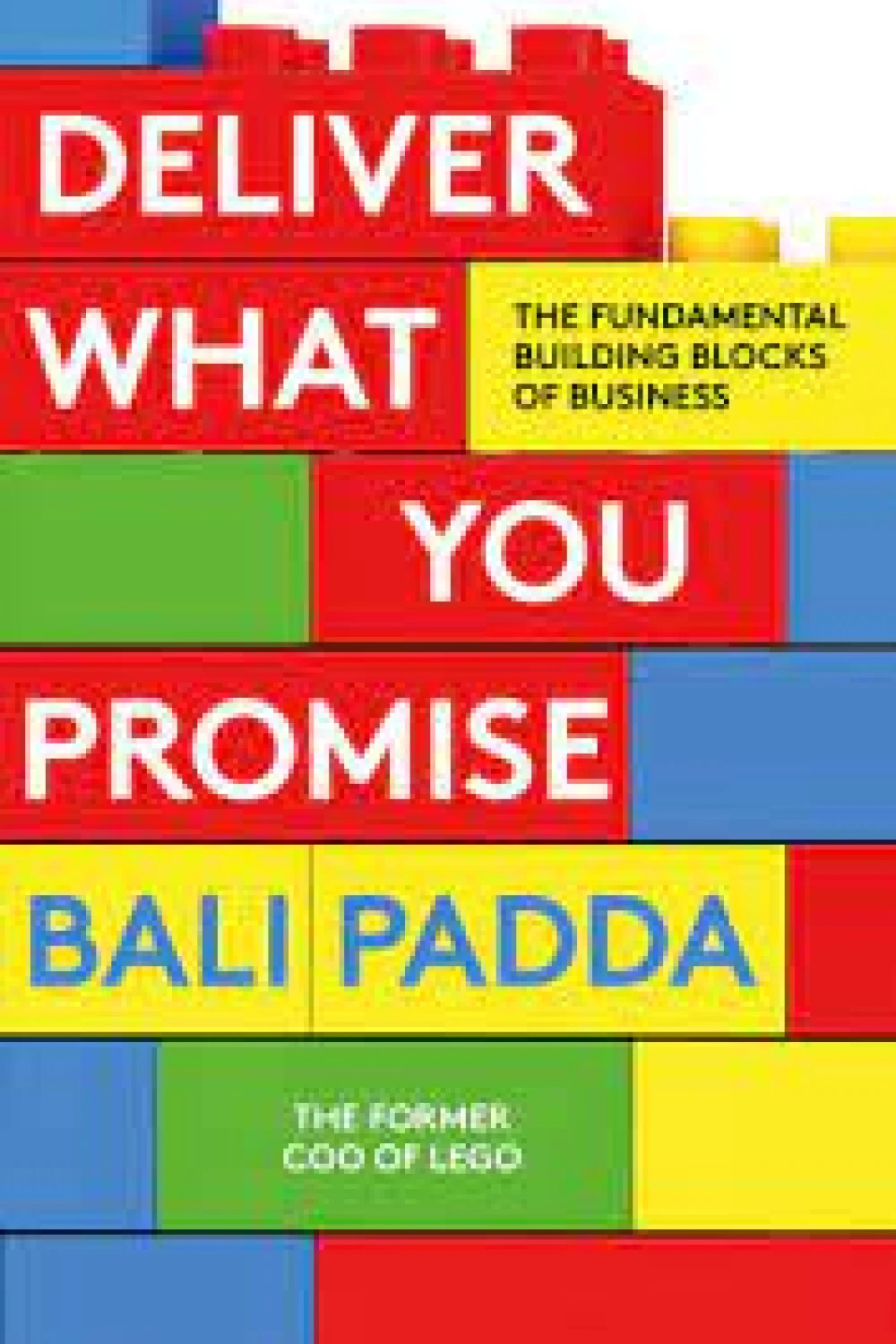 Deliver What You Promise: The Building Blocks of Business - Book ...