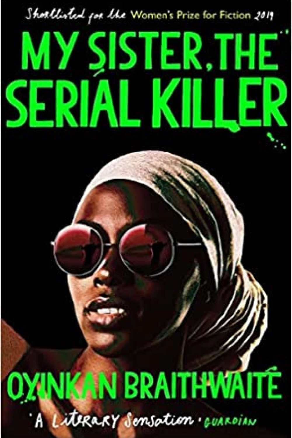 MY SISTER THE SERIAL KILLER - Book - by Oyinkan Braithwaite - عصير الكتب