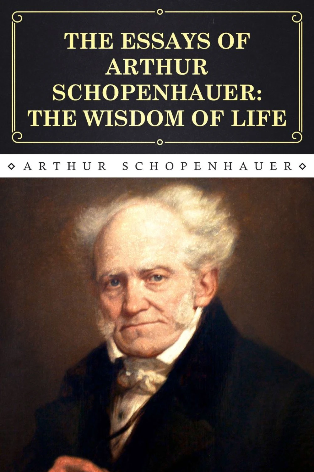 The Essays of Arthur Schopenhauer: the Wisdom of Life - Book - by ...