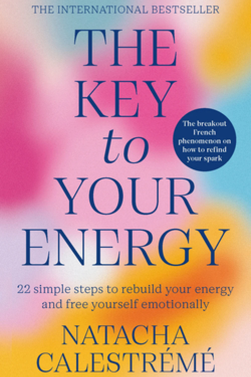 The Key To Your Energy: 22 Steps to Rebuild Your Energy and Free ...