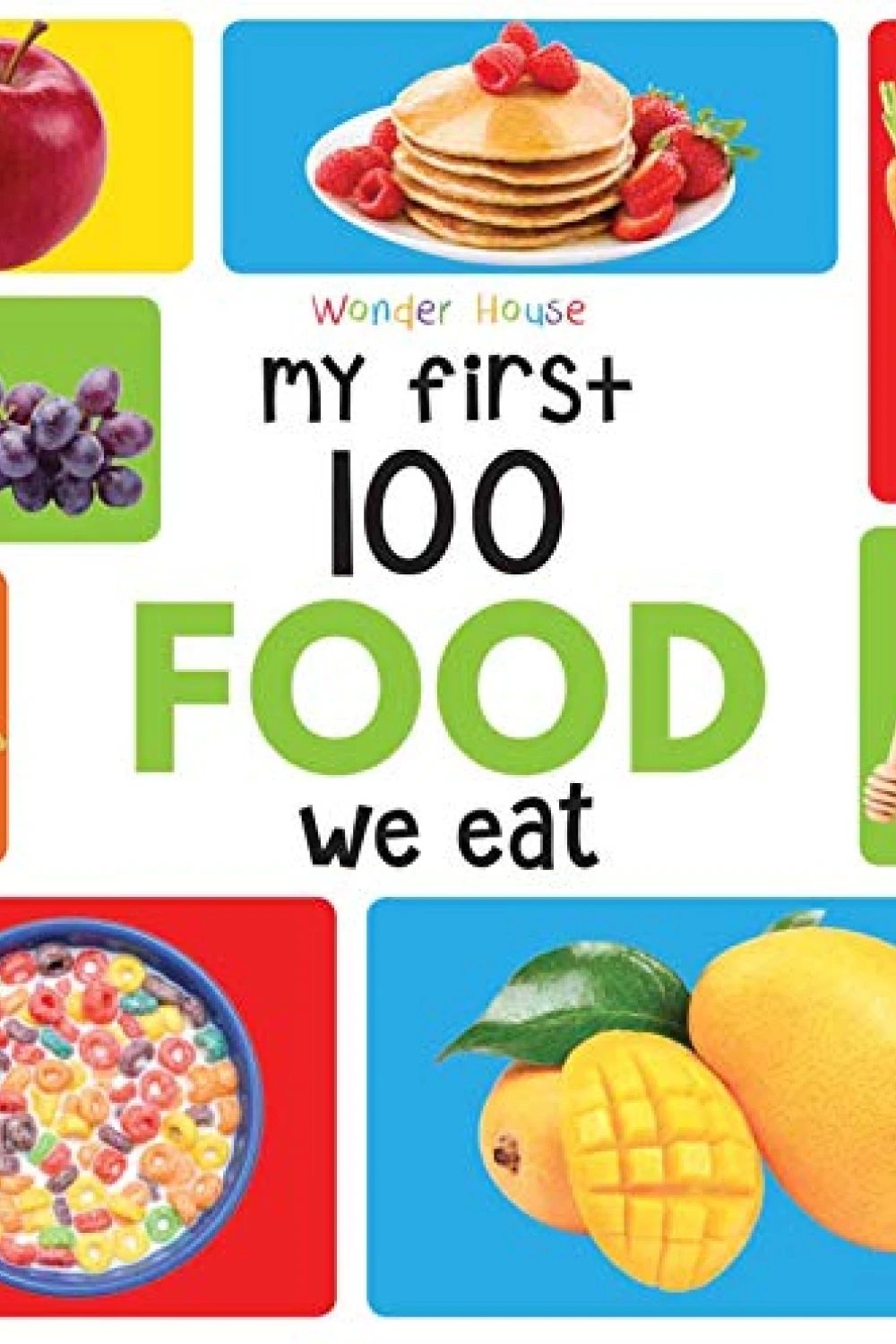 My First 100 Food We Eat Picture Book: My First 100 Series - عصير الكتب