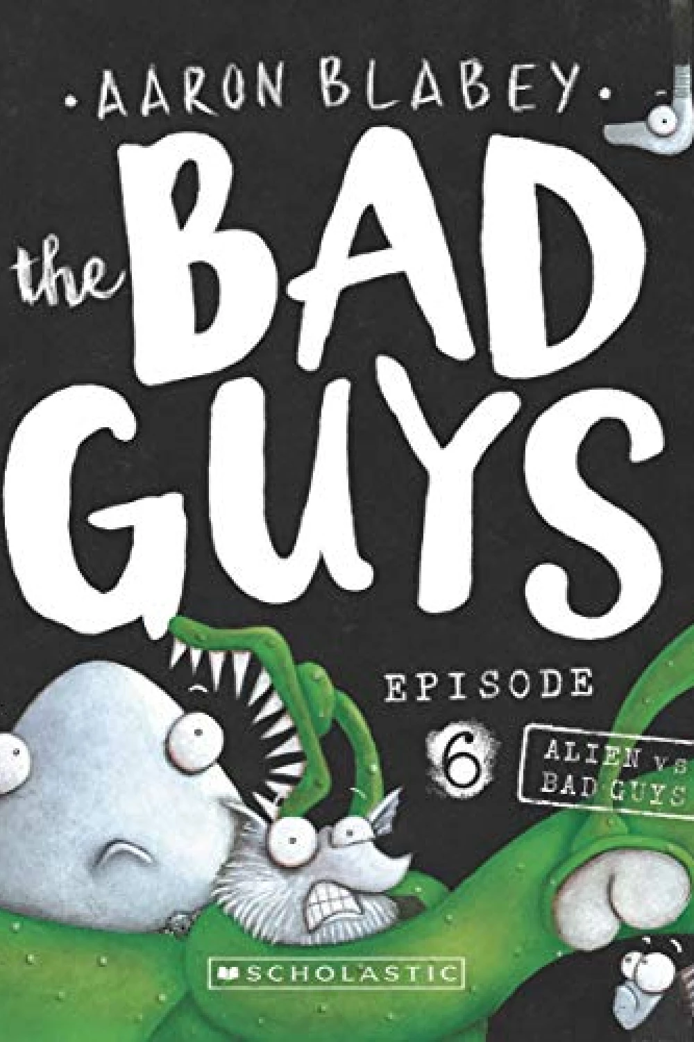 The Bad Guys (Alien vs Bad Guys 6) - Book - by ارون بلابي - عصير الكتب