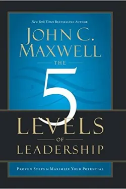 The 5 Levels of Leadership: Proven Steps to Maximize Your... - عصير الكتب