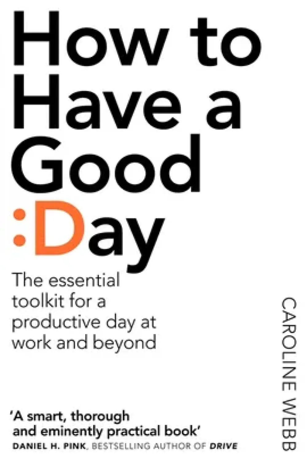 How To Have A Good Day - Book - by Caroline Webb - عصير الكتب