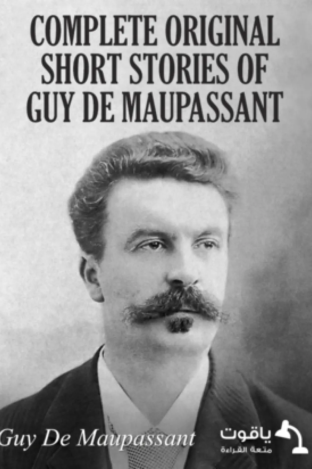 Complete Original Short Stories of Guy De Maupassant - Book - by ...