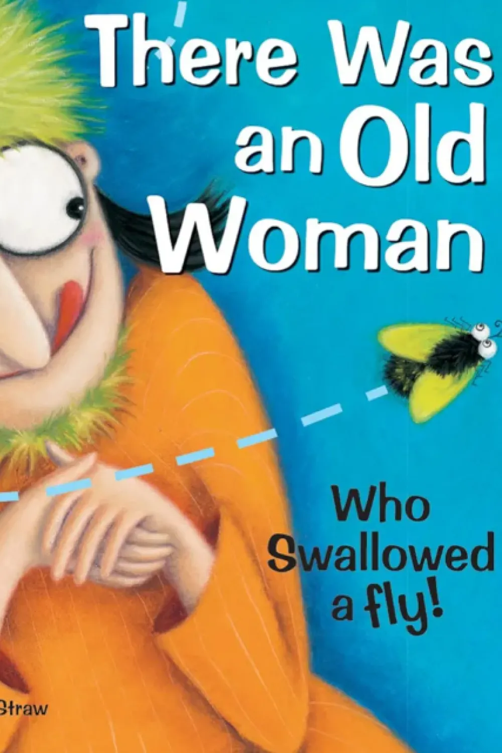 There Was an Old Woman Who Swallowed a Fly - Book - by Wendy Straw ...
