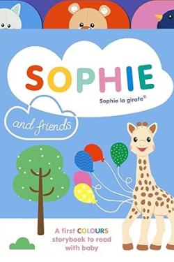 Sophie la girafe- Sophie and Friends. A Colours Story to Share ...