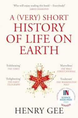A (Very) Short History of Life On Earth - Henry Gee | Aseer Alkotb