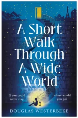 A Short Walk Through a Wide World - Book - by Douglas Westerbeke ...