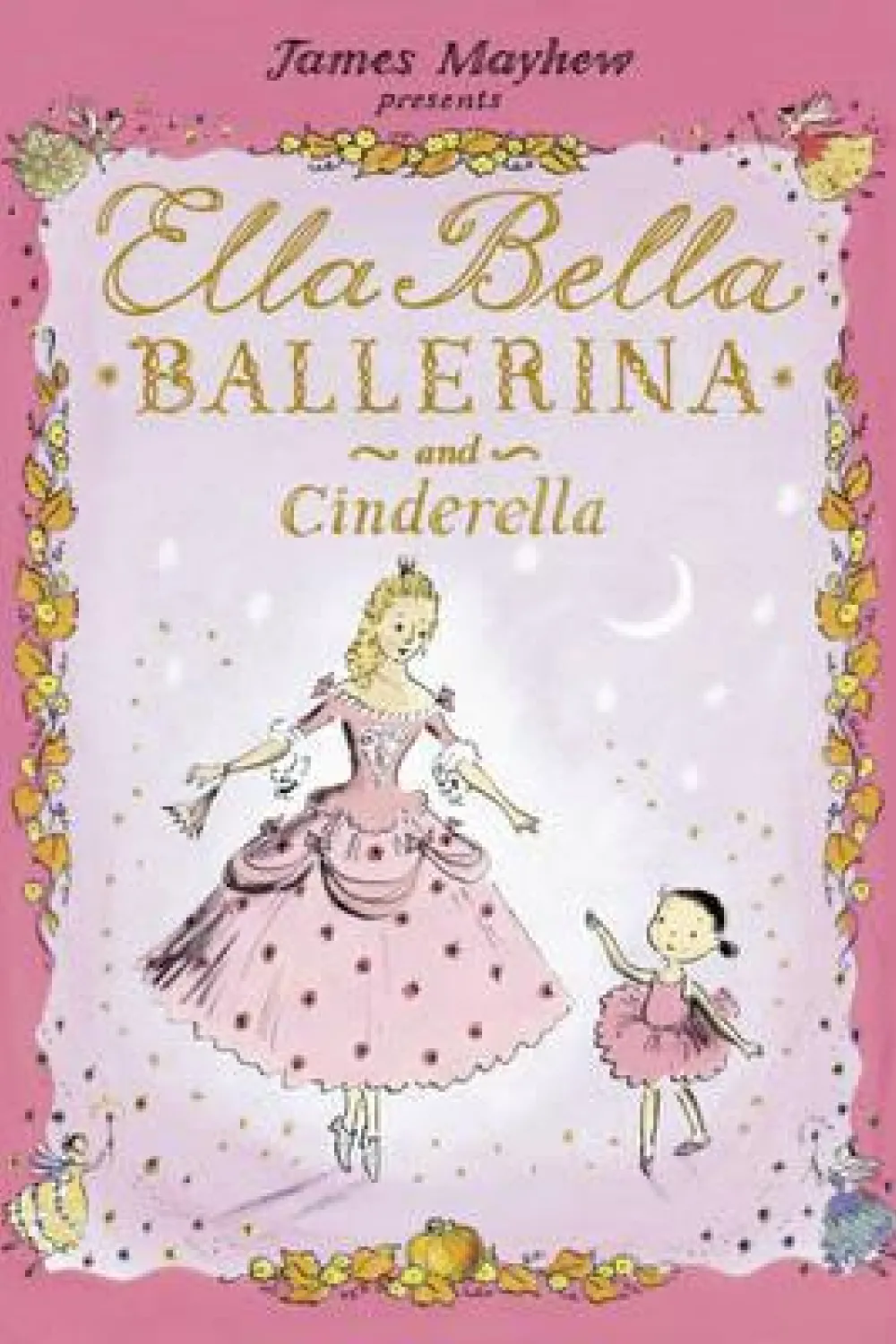 Ella Bella Ballerina and Cinderella - Book - by James Mayhew - عصير الكتب
