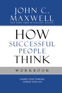 How Successful People Think Workbook - John C. Maxwell | عصير الكتب