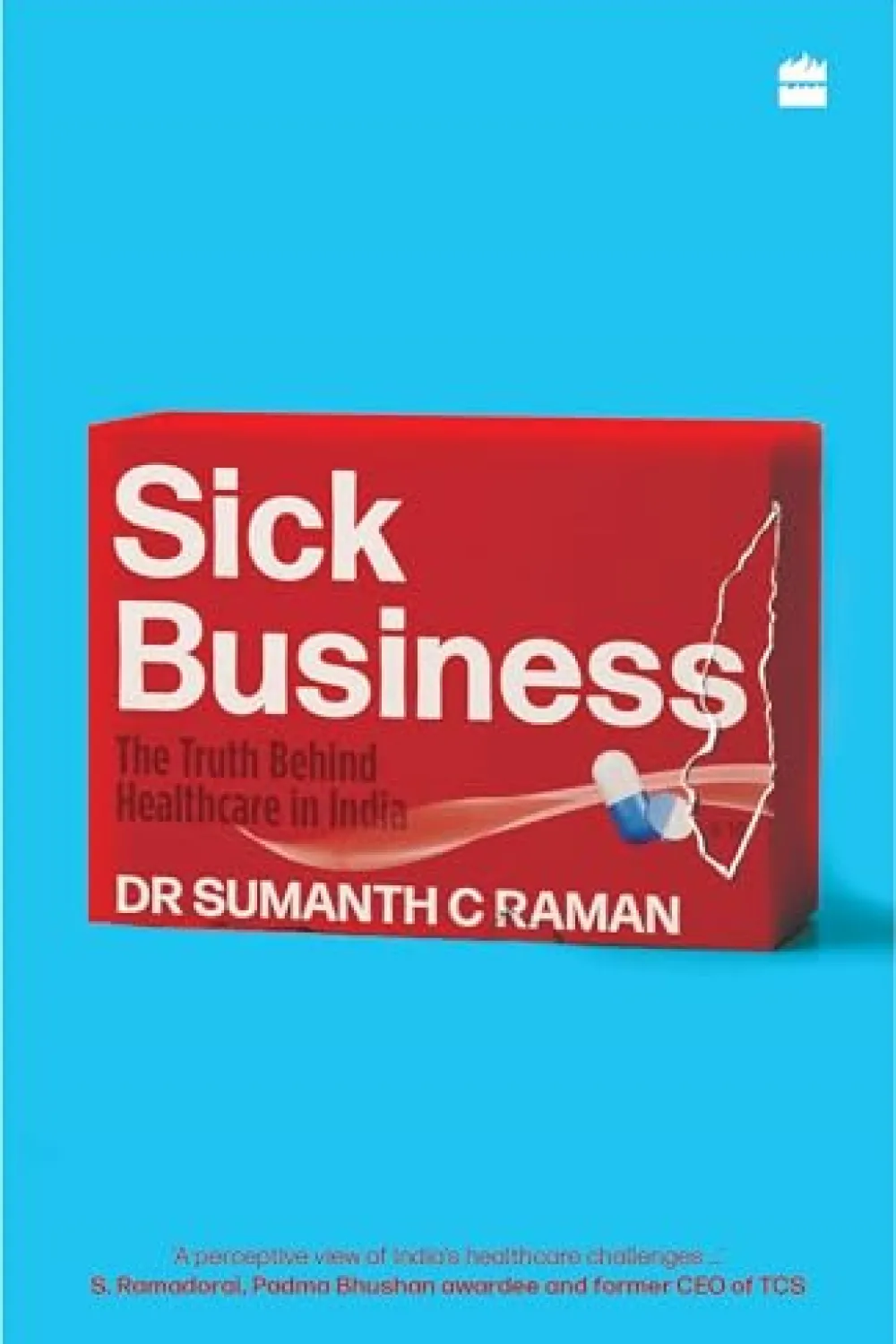 Sick Business (The Truth Behind Healthcare in India) - Book - by ...