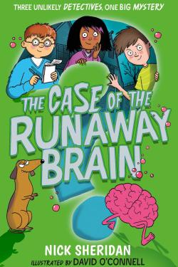 CASE OF THE RUNAWAY BRAIN - Nick Sheridan | عصير الكتب