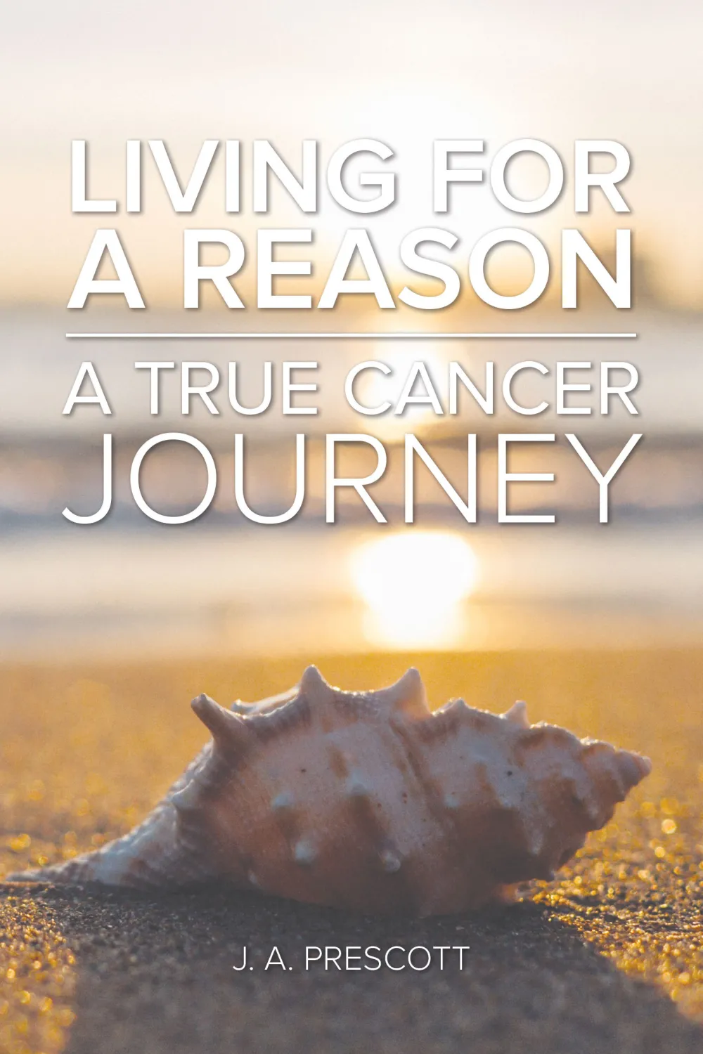 Living For a Reason - A True Cancer Journey - Book - by Judy A ...