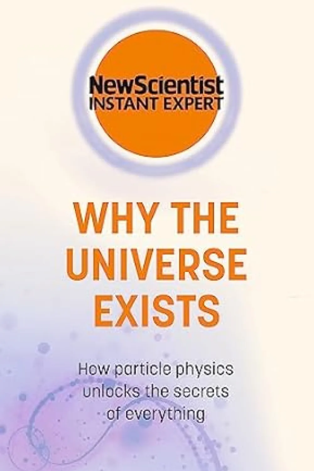Why the Universe Exists - Book - by New Scientist - عصير الكتب
