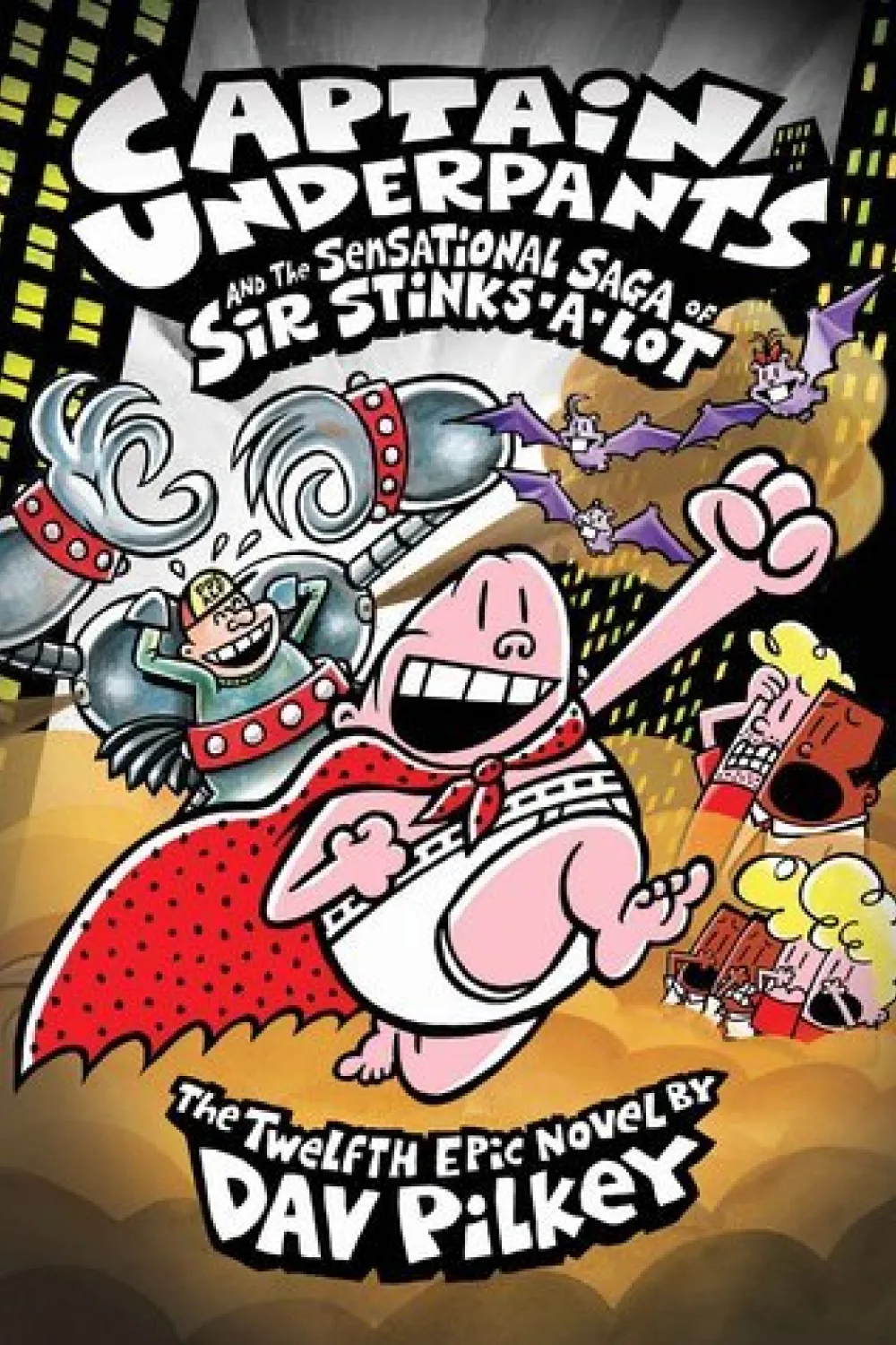 Captain Underpants and the Sensational Saga of Sir Stinks-A-Lot ...