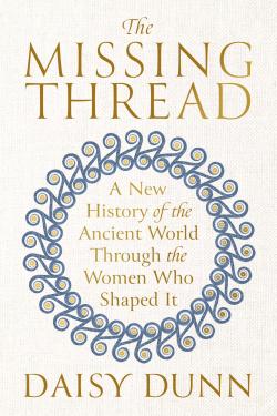 The Missing Thread - Daisy Dunn | عصير الكتب