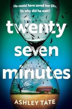 Twenty-Seven Minutes - Ashley Tate | Aseer Alkotb