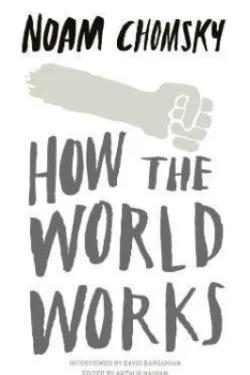 How the World Works - Book - by نعوم تشومسكي - عصير الكتب