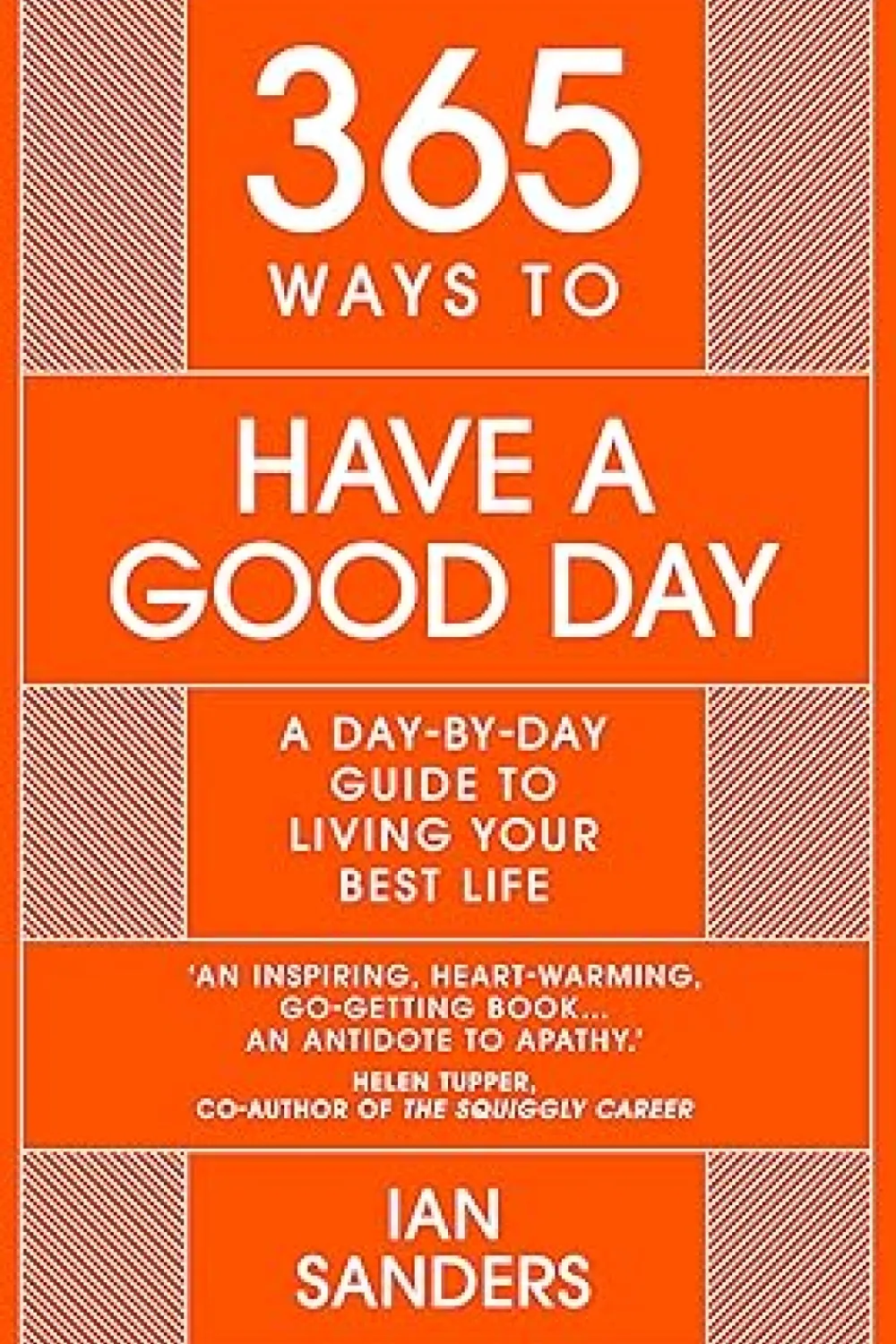 365 Ways to Have a Good Day - Book - by Ian Sanders - Aseer Alkotb
