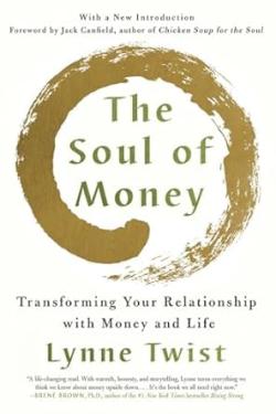 The Soul of Money - Lynne Twist | Aseer Alkotb