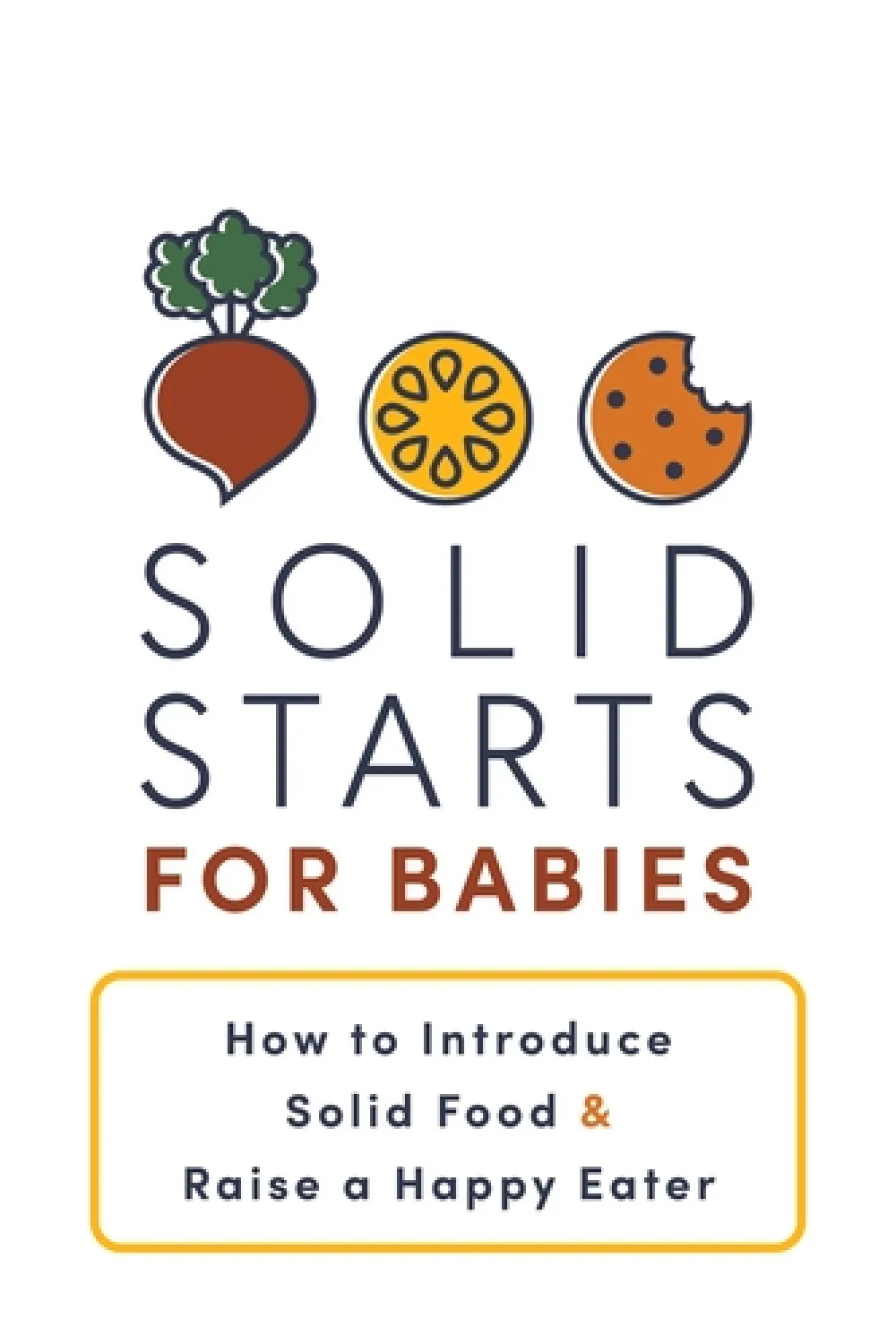 Solid Starts for Babies - Book - by Solid Starts Inc - عصير الكتب