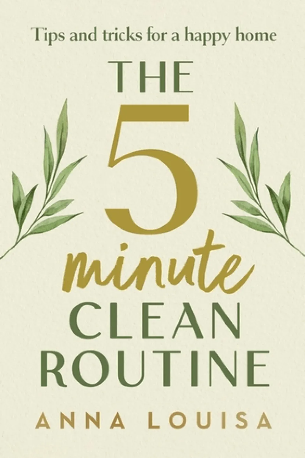 The 5 Minute Clean Routine - Book - by Anna Louisa - Aseer Alkotb