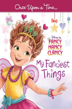 Once Upon A Time .. Fancy Nancy Clancy .. My Fanciest things - ديزني ...