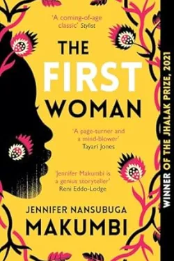 The First Woman - Book - by Jennifer Nansubuga Makumbi - Aseer Alkotb