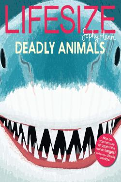 Lifesize Deadly Animals - Sophy Henn | عصير الكتب