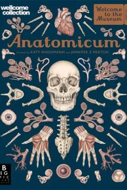 Anatomicum (Welcome to the Museum) - Book - by Jennifer Z Paxton - عصير ...