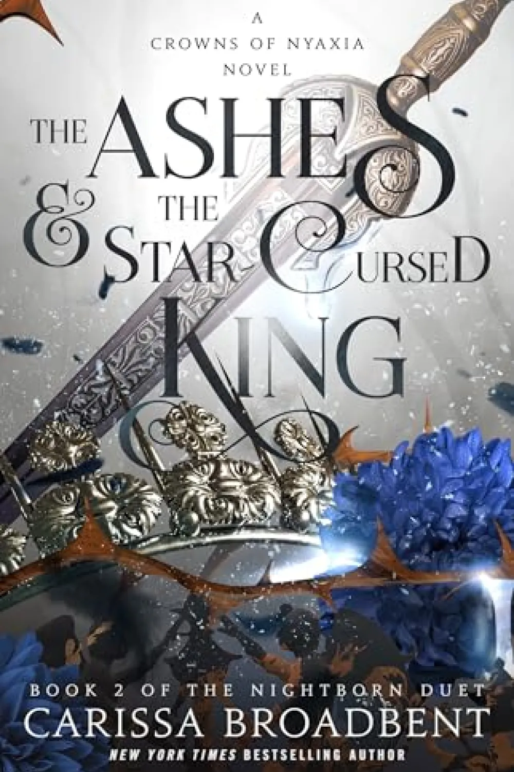 The Ashes and the Star Cursed King (Crowns of Nyaxia 2) - Book ...