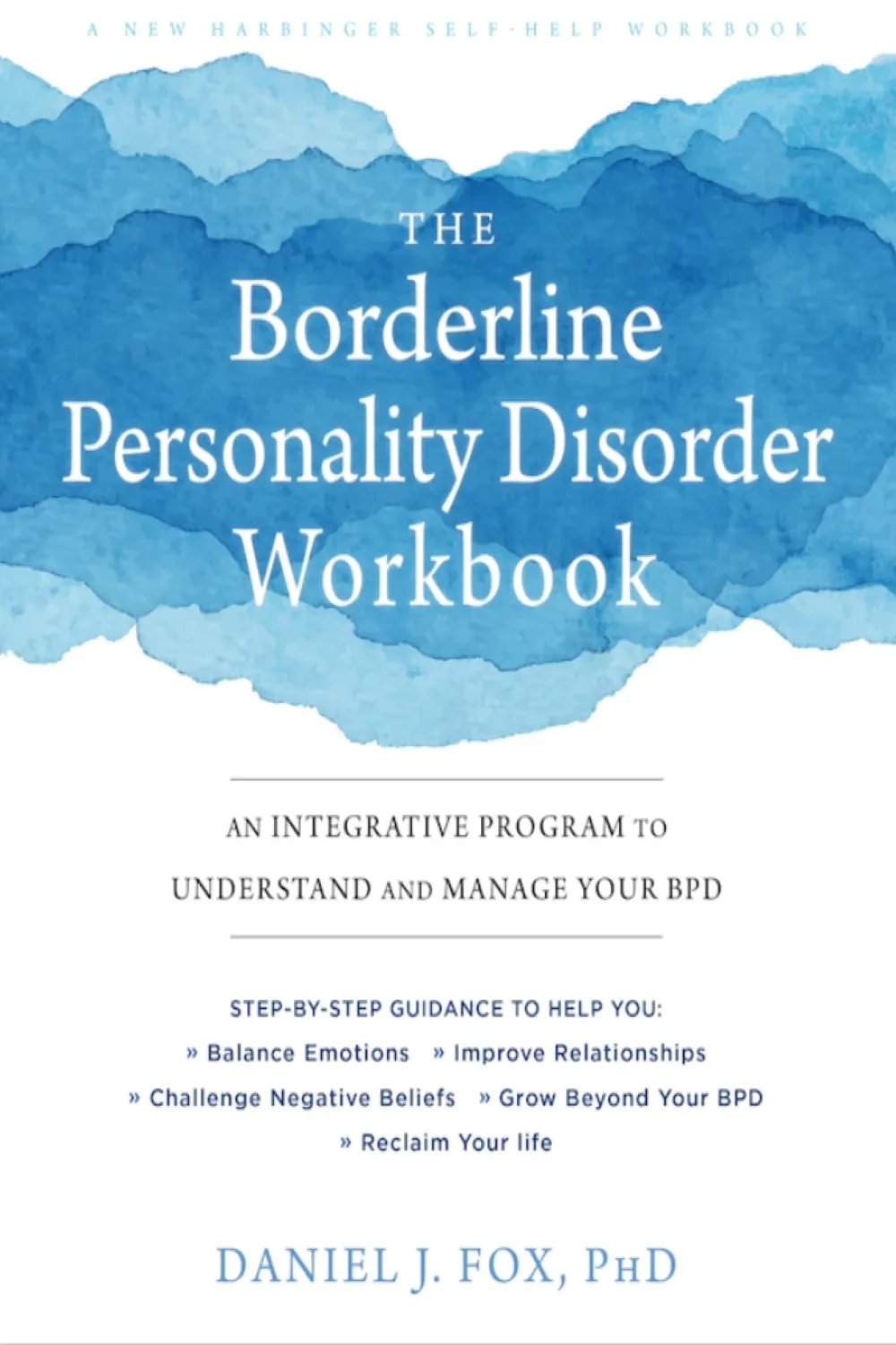 The Borderline Personality Disorder Workbook - Book - by Daniel J. Fox ...
