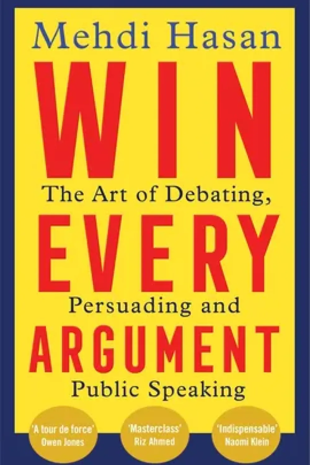 Win Every Argument - Book - By Mehdi Hasan - Aseer Alkotb