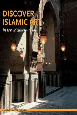 Discover Islamic Art in The Mediterranean By Group Of Authors - Aseer ...