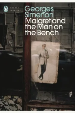 Maigret and the Man on the Bench - Novel - by Georges Simenon - عصير الكتب