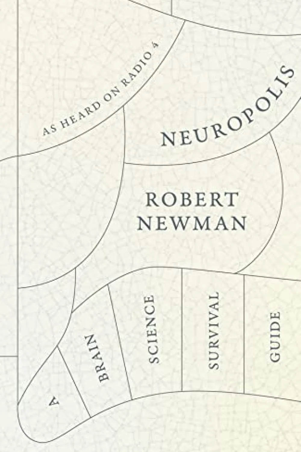 Neuropolis (A Brain Science Survival Guide) - Book - By Robert Newman ...