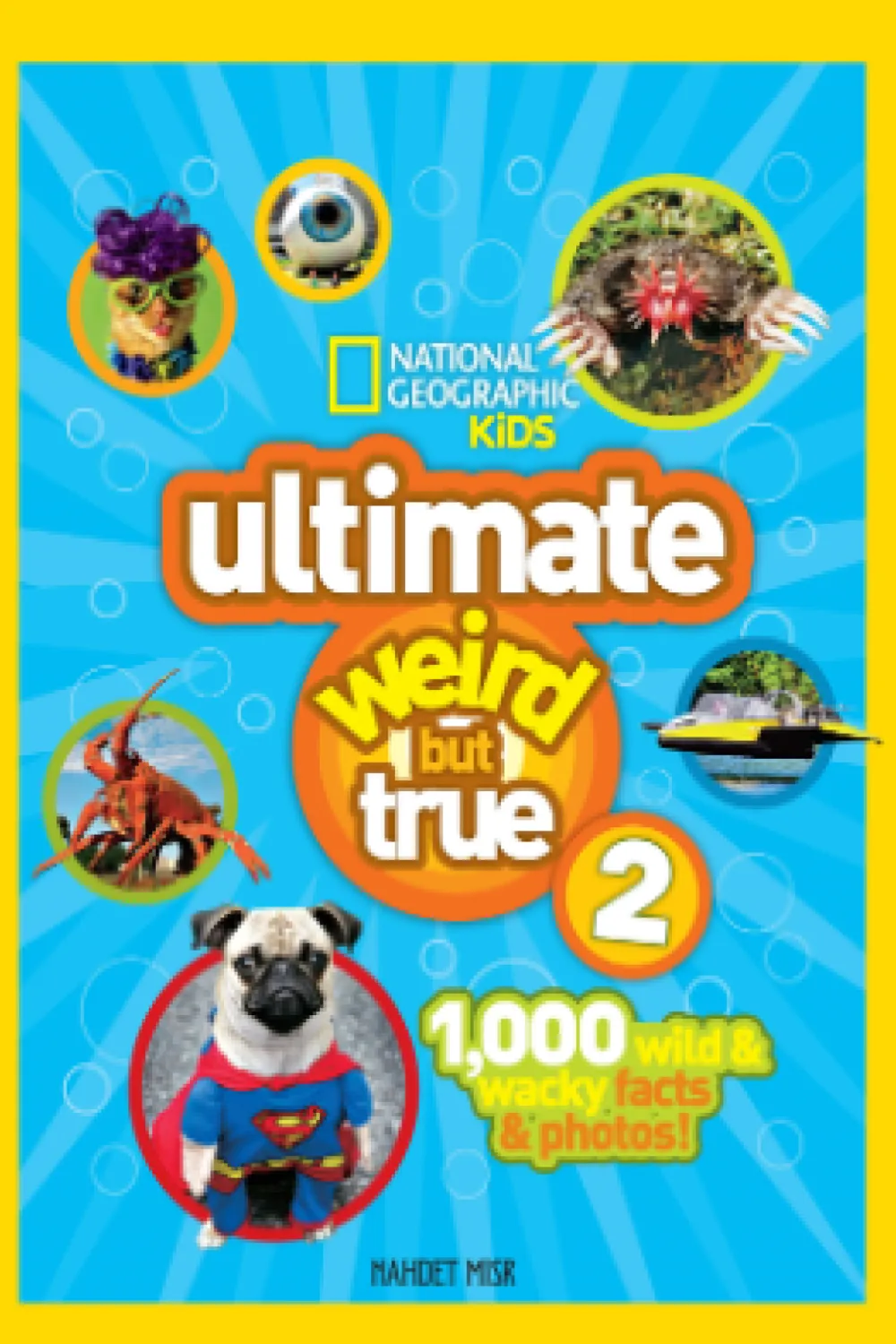 Ultimate Weird but True (Part 2) - Book by - Various - Aseer Alkotb